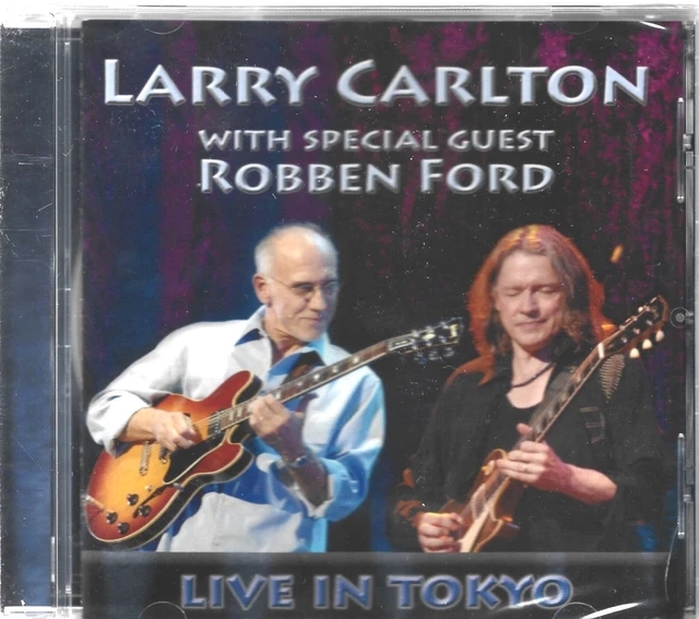 LARRY CARLTON WITH Special Guest Robben Ford Live In Tokyo New And ...