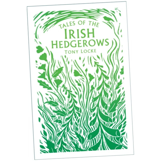 TALES OF THE Irish Hedgerows - Tony Locke (2020, Paperback) Z1 £16.25 ...