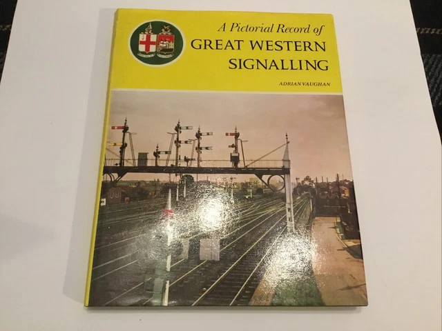 A PICTORIAL RECORD Of Great Western Signalling A Vaughan 1975 Hardback ...