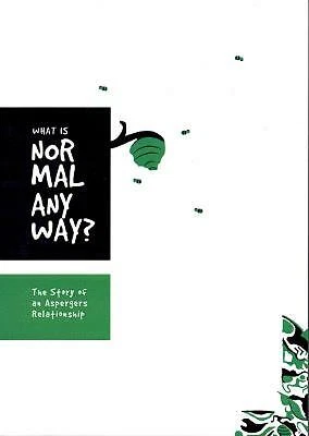 WHAT IS NORMAL Anyway: The Story of an Aspergers Relationship by Annie ...