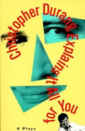CHRISTOPHER DURA CHRISTOPHER Durang Explains It All for You: 6 Pla ...