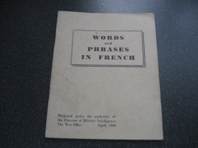 WW2 BRITISH ARMY Words and Phrases in French booklet. Normandy era. £8. ...