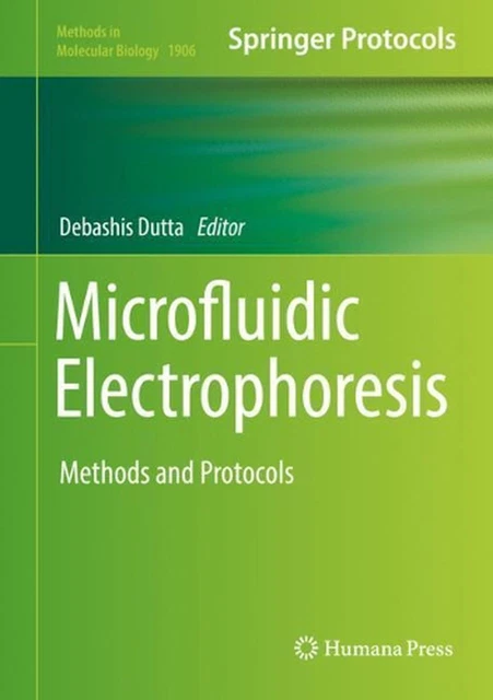 MICROFLUIDIC ELECTROPHORESIS: METHODS and Protocols by Debashis Dutta (English) EUR 189,95 ...