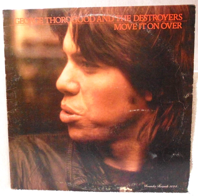 GEORGE THOROGOOD MOVE It On Over - 1978 Rounder Records vinyle blues ...