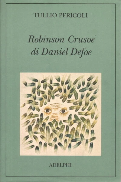 ROBINSON CRUSOE DI Daniel Defoe - Tullio Pericoli (Adelphi Edizioni ...