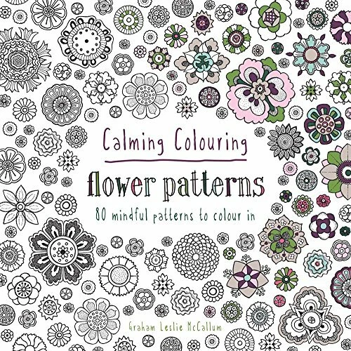CALMING COLOURING FLOWER Patterns: 80 Colouring Book Patterns ...