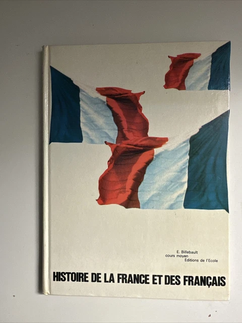 HISTOIRE DE LA FRANCE ET DES FRANCAIS. COURS MOYEN, Billebault 1964 ...