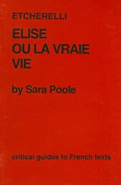 ETCHERELLI: & ELISE Ou La Vraie Vie " Livre de Poche Sara Perche EUR 4 ...
