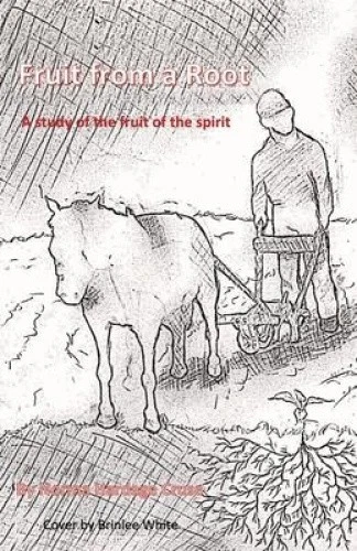 FRUIT FROM A Root: A Study of the Fruit of the Spirit by Cruse, Norma ...