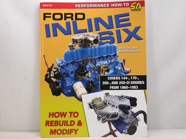FORD INLINE SIX Engine Rebuild & Modify Falcon Mustang 144 170 200 250 ...