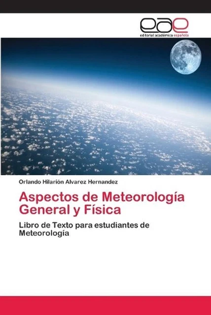 ASPECTOS DE METEOROLOGA General y Fsica by Orlando Hilari?n ?lvarez Hern?ndez (S EUR 97,13 ...