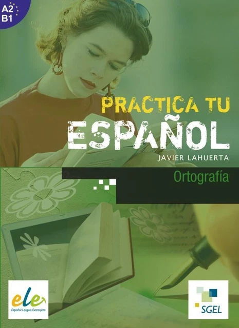 ORTOGRAFÍA | PRACTICA tu español, Nivel A2/B1, Practica tu español ...