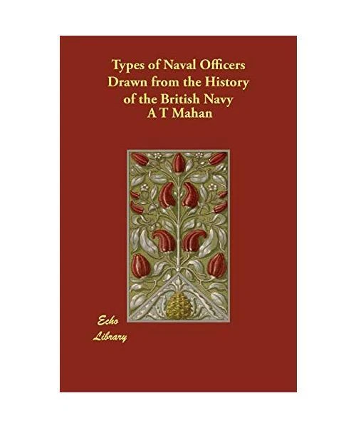 TYPES OF NAVAL Officers: Drawn from the History of the British Navy, A ...