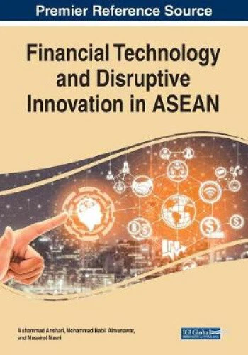 FINANCIAL TECHNOLOGY AND Disruptive Innovation in ASEAN by Muhammad ...