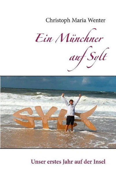 MUNCHNER AUF SYLT: Unser erstes Jahr auf der Insel by Christoph Maria ...