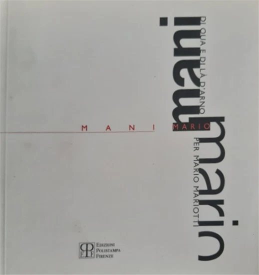 MARIOTTI, MARIO. - Mani Mario. Di qua e di là d'Arno. EUR 15,00 ...