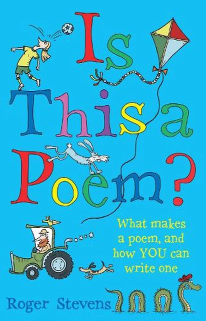 IS THIS A Poem?: What makes a poem, and how YOU can write one by Roger ...