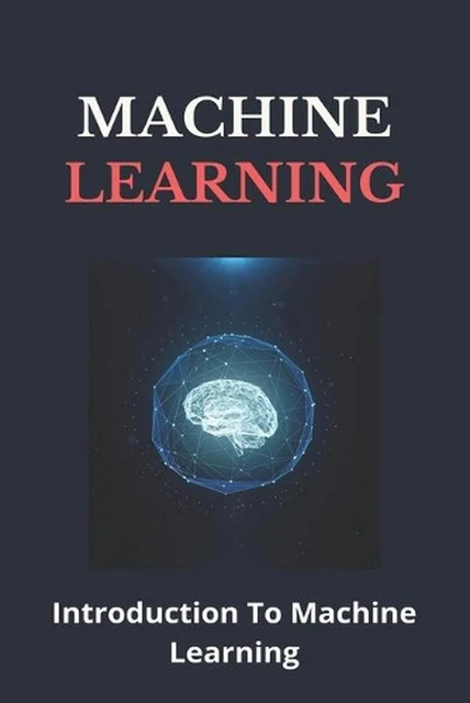 MACHINE LEARNING: INTRODUCTION To Machine Learning: Artificial ...