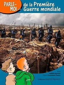 PARLE-MOI DE LA premiere guerre mondiale de Bournier,... | Livre | état ...