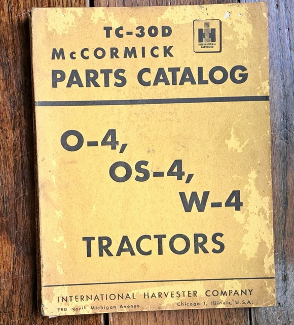 MCCORMICK PARTS CATALOG TC-30D. O-4, OS-4, W-4 Tractors. 1952 ...