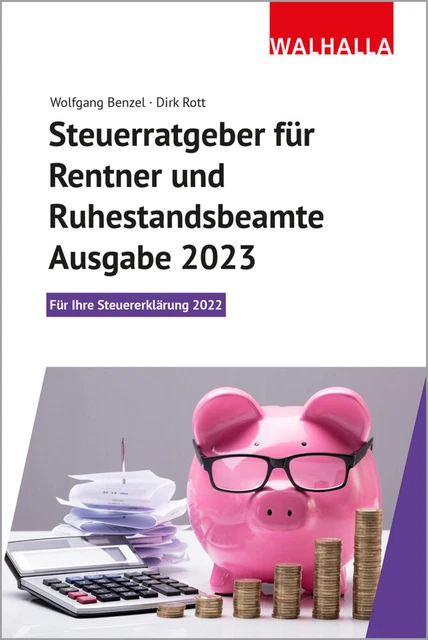 STEUERRATGEBER FÜR RENTNER und Ruhestandsbeamte - Ausgabe 2023 Benzel (u. a.) EUR 12,95 ...