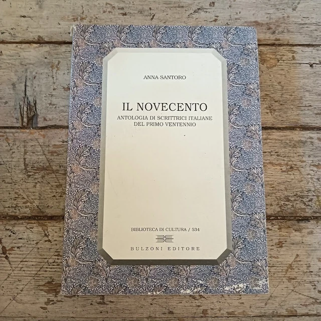 ANNA SANTORO, IL Novecento. Antologia di scrittrici italiane del primo ...