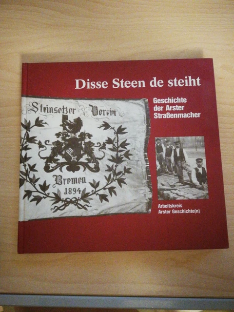 GESCHICHTE DER ARSTER Straßenmacher, Disse Steen de steiht, Sammlerbuch ...