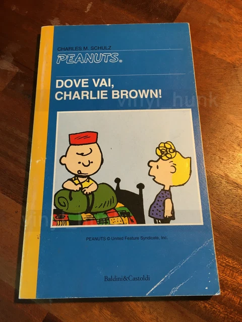 CHARLES M. SCHULZ Peanuts Snoopy Dove vai, Charlie Brown! Baldini ...