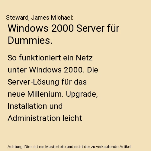 WINDOWS 2000 SERVER für Dummies.: So funktioniert ein Netz unter Windows 2000. EUR 9,99 ...