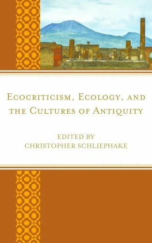 ECOCRITICISM, ECOLOGY, AND the Cultures of Antiquity, Hardcover by ...