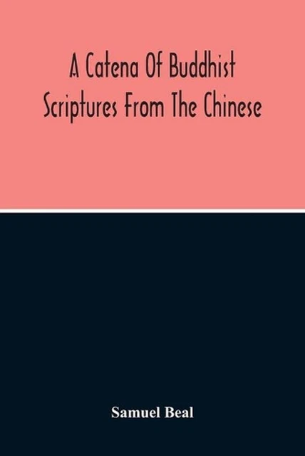 A CATENA OF Buddhist Scriptures From The Chinese by Samuel Beal ...