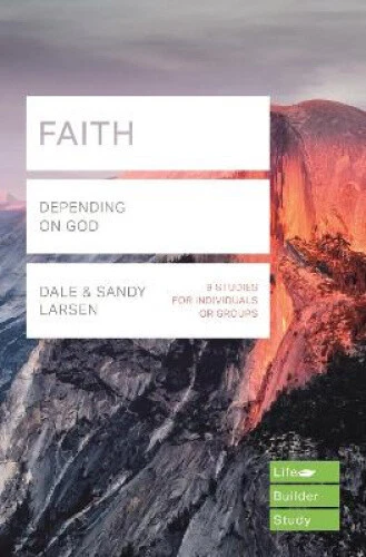 FAITH (LIFEBUILDER STUDY Guides) : Depend on God par Larsen, Dale EUR ...