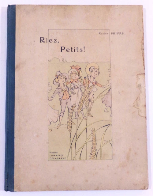 XAVIER PRIVAS / RIEZ, PETITS ! illustrations GASTON NOURY / DELAGRAVE ...