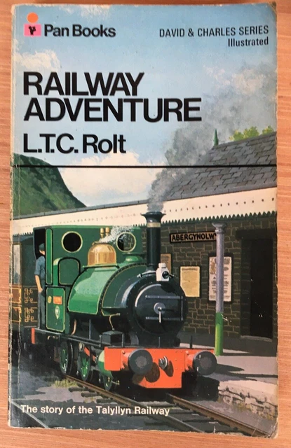 RAILWAY ADVENTURE (INTERESTING former owner) L.T.C Rolt, 1971 Talyllyn ...