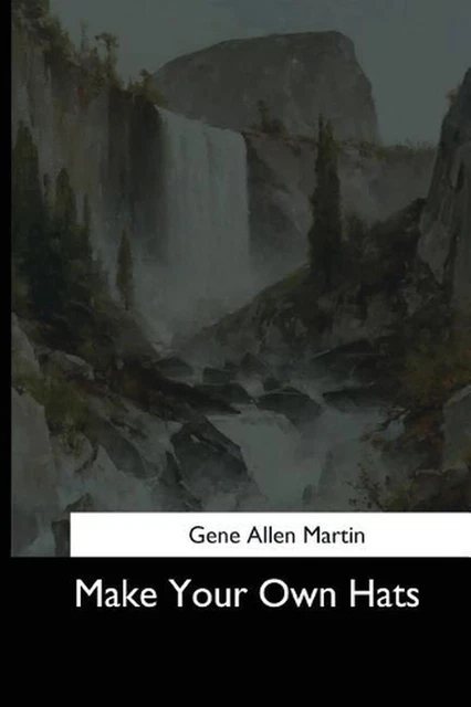 MAKE YOUR OWN Hats by Gene Allen Martin (English) Paperback Book £12.99 ...