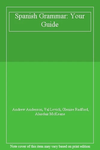 SPANISH GRAMMAR: YOUR Guide,Andrew Anderson, Val Levick, Glenise £2.16 ...