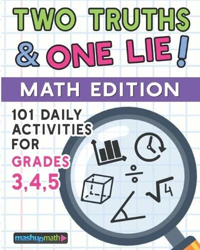 MASHUP MATH 101 Two Truths and One Lie! Math Activities for Grades 3, 4 ...