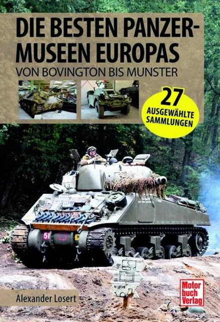 DIE BESTEN PANZERMUSEEN Europas | Alexander Losert | Von Bovington bis ...