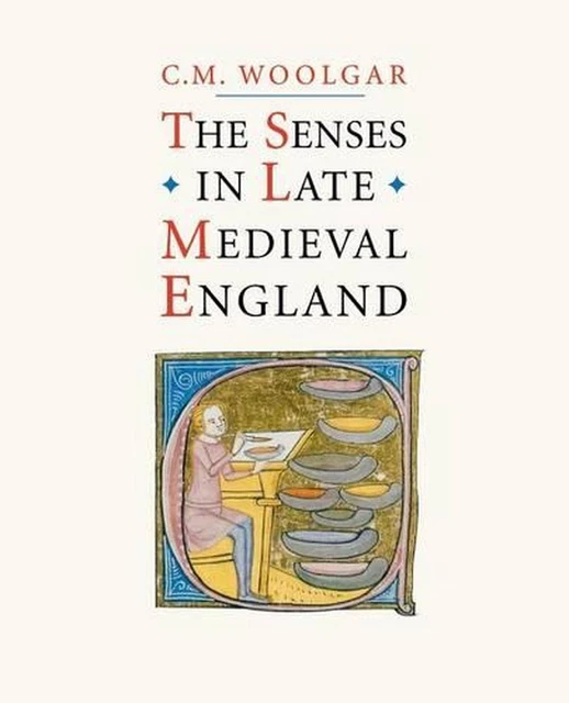 THE SENSES IN Late Medieval England par C.M. Livre de poche Woolgar ...