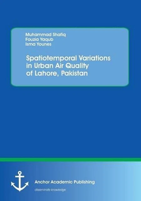 Spatiotemporal Variations In Urban Air Quality Of Lahore Pakistan By Fouzia Yaq Eur 127 76