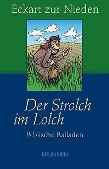 DER STROLCH IM Lolch. Neue biblische Balladen de Ecka... | Livre | état ...