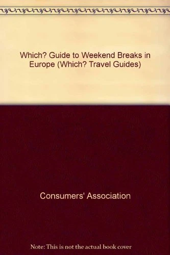 WHICH?& GUIDE TO Weekend Breaks in Europe ("Which?" Travel Guide $9.92 ...