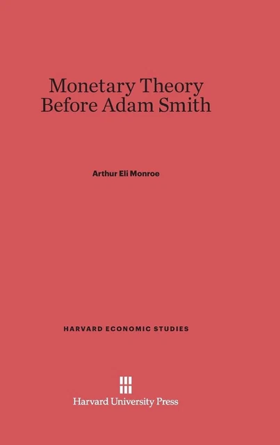 THÉORIE MONÉTAIRE AVANT Adam Smith par Arthur Eli Monroe (anglais ...