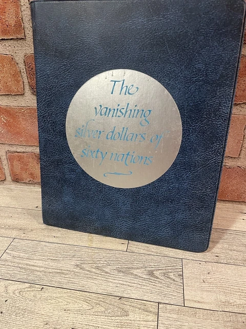 THE VANISHING SILVER DOLLARS OF SIXTY NATIONS AND THE WORLD Coin Book ...