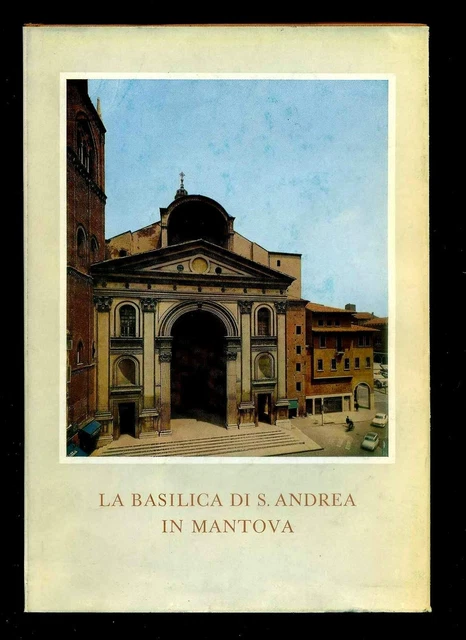 LA BASILICA DI S. ANDREA IN MANTOVA Chiara Perina Istituto Carlo D ...