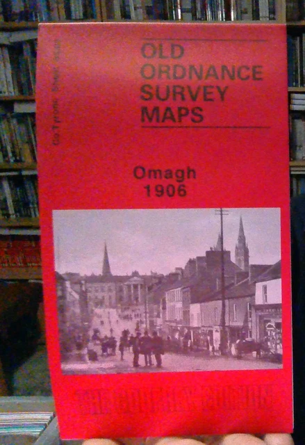 MAP OF OMAGH 1906 County Tyrone Sheet 35.09 by Alan Godfrey NEW ...
