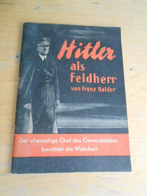 HITLER ALS FELDHERR von Franz Halder, der ehemalige Chef des ...