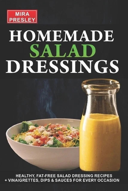 HOMEMADE SALAD DRESSINGS: Healthy, Fat-Free Salad Dressing Recipes ...