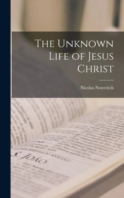 THE UNKNOWN LIFE of Jesus Christ by Nicolas Notovitch 9781015399907 NEW ...