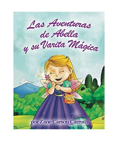 LAS AVENTURAS DE Abella y su Varita Mágica, Zane Carson Carruth EUR 12 ...